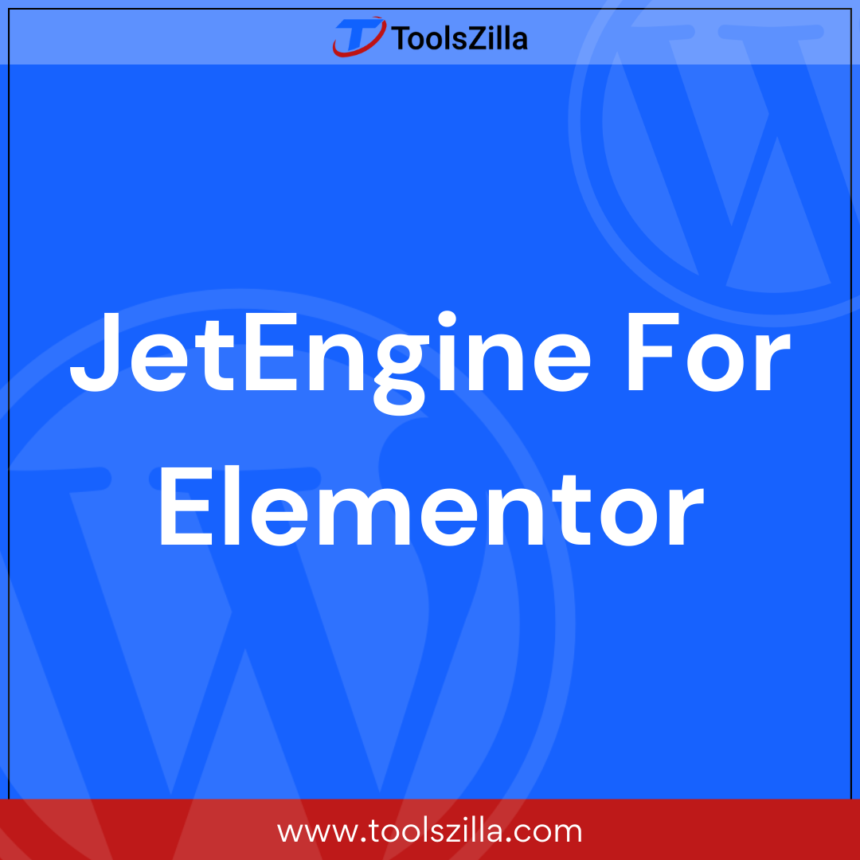 JetEngine for Elementor - ToolsZilla