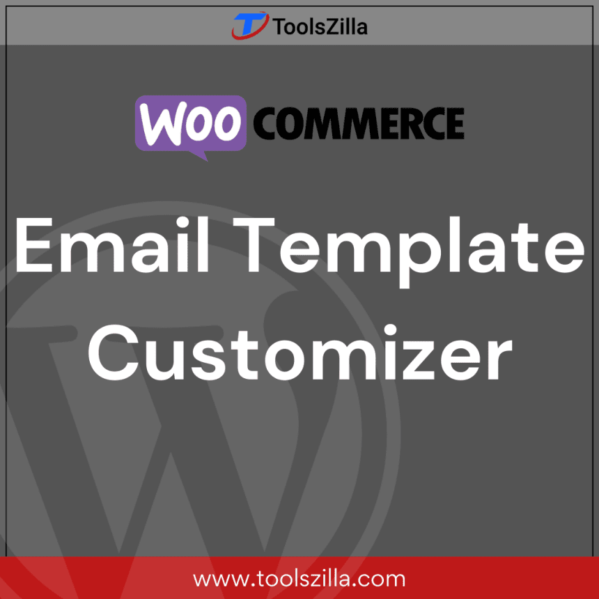 WooCommerce Email Template Customizer Premium - ToolsZilla