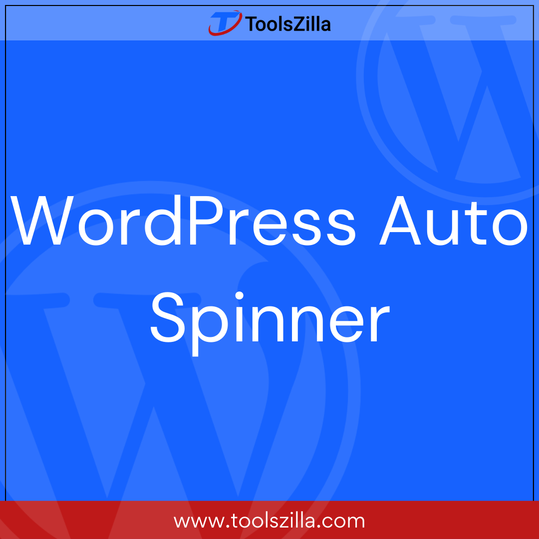 WordPress Auto Spinner – Articles Rewriter - ToolsZilla