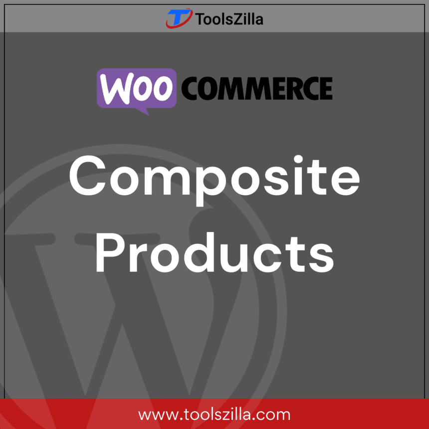 WooCommerce Composite Products - ToolsZilla
