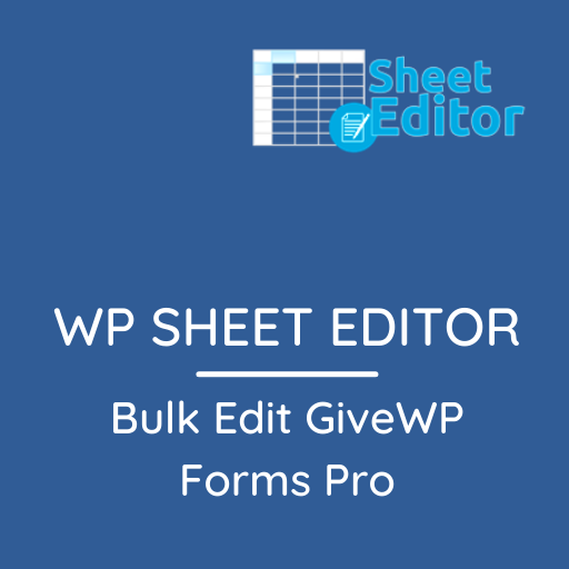 WP Sheet Editor – Bulk Edit GiveWP Forms Pro - ToolsZilla