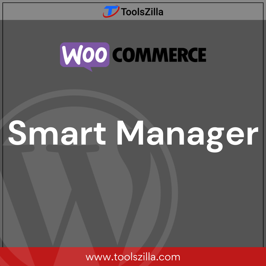 Smart Manager For WooCommerce - ToolsZilla