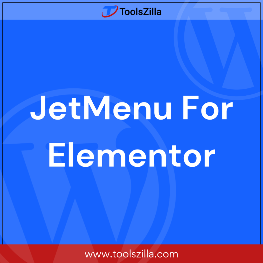 JetMenu For Elementor - ToolsZilla